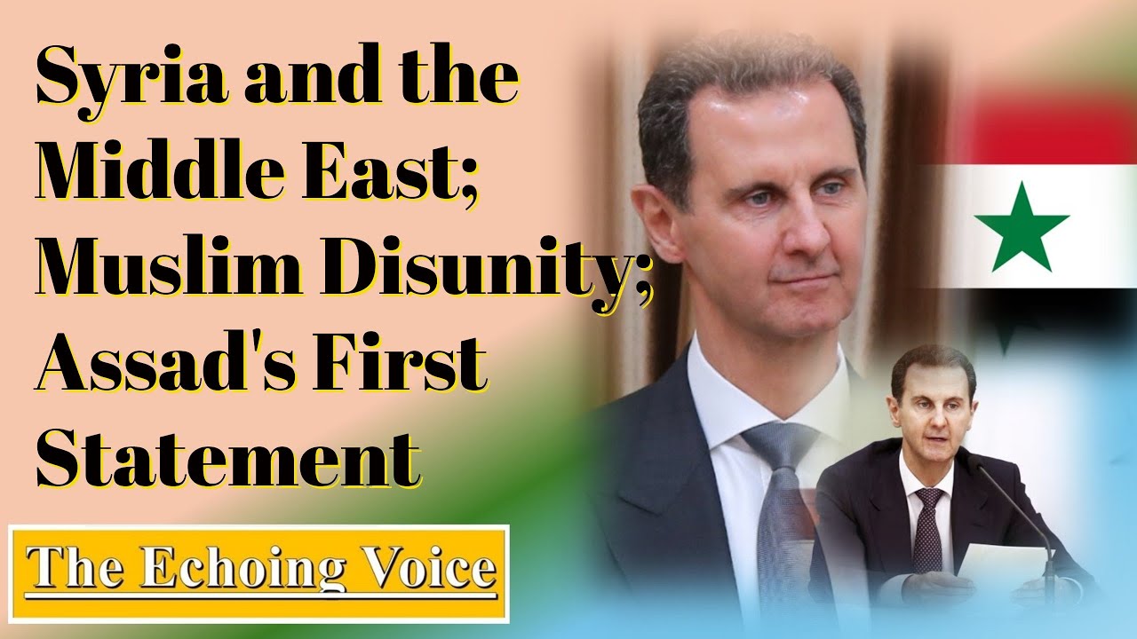 Syria and the Middle East; Muslim Disunity; Assad's First Statement ...