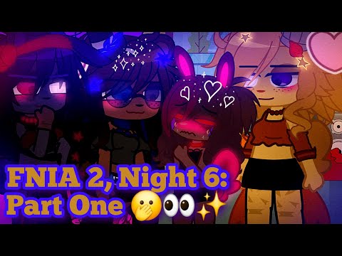 FNIA 2, Night 6: Part One 🫢👀✨️ 