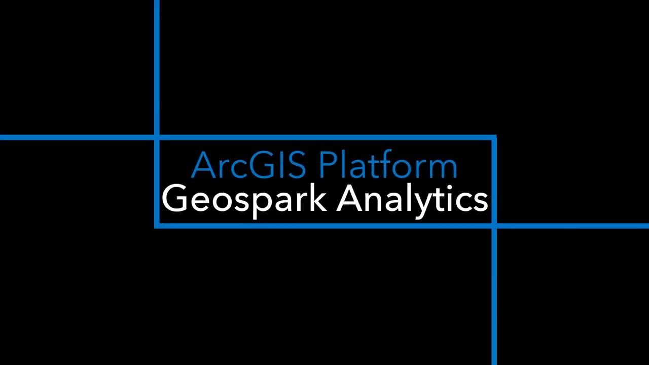Geospark Analytics: Why ArcGIS Platform? - YouTube