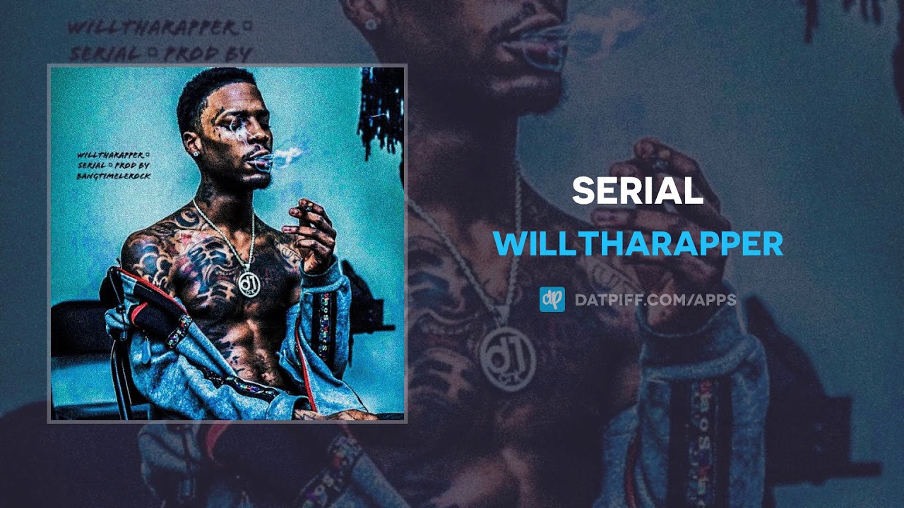 WillThaRapper - Serial (AUDIO) - YouTube