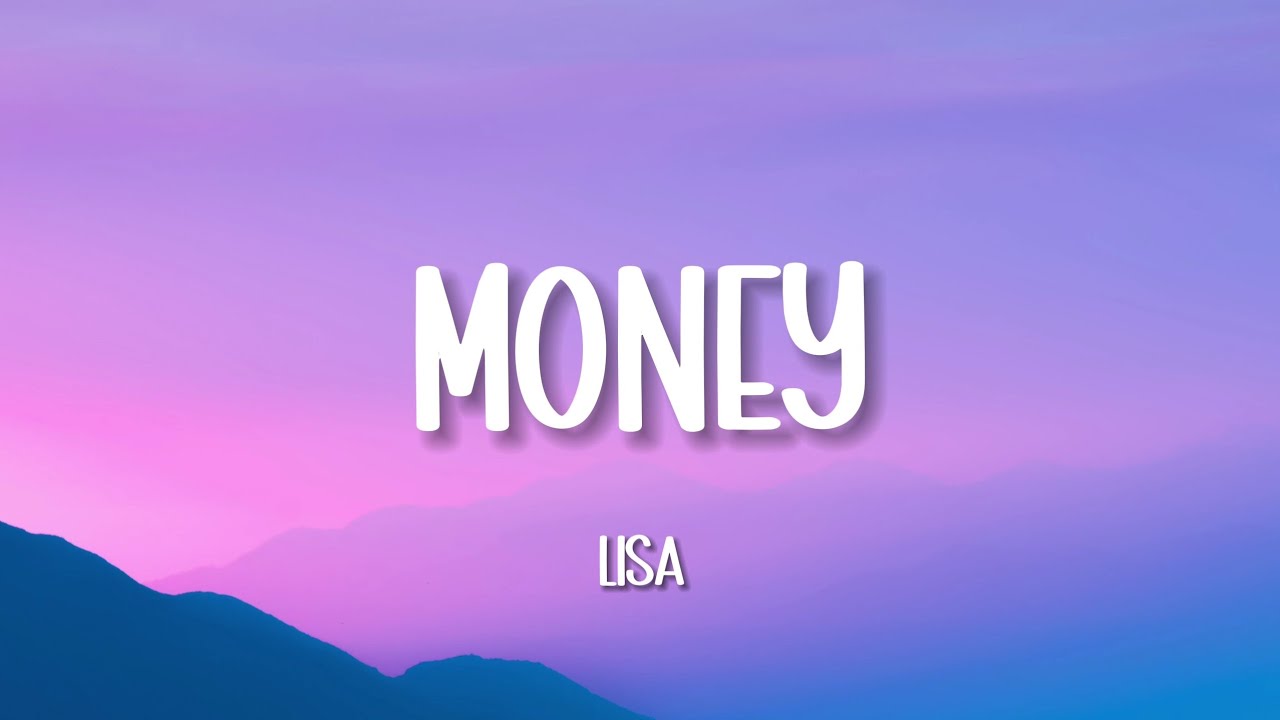 LISA - MONEY (Lyrics) - YouTube