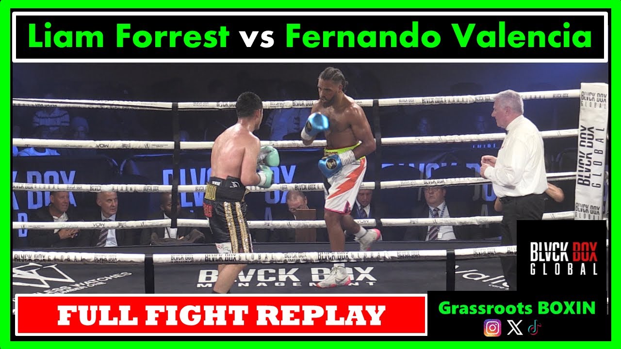 Liam Forrest vs Fernando Valencia - FULL FIGHT - Blvck Box Global, Tolworth (08/06/24) - YouTube