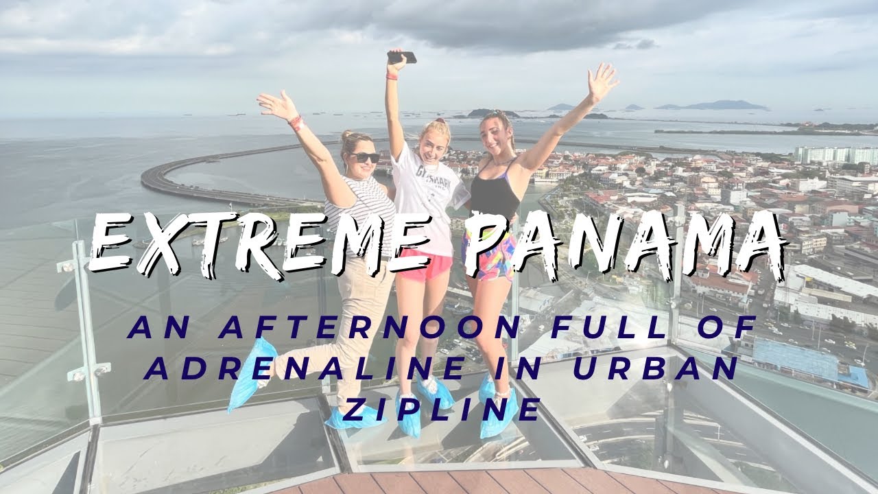 Extreme Panama: Zip Line, Swings, Skyscrapers, Virtual Reality & fun on ...