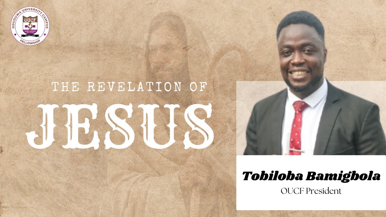 The Revelation of Jesus | Tobiloba Bamigbola | Oduduwa University Campus Fellowship - YouTube