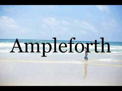 How To Pronounce Ampleforth🌈🌈🌈🌈🌈🌈Pronunciation Of Ampleforth - YouTube