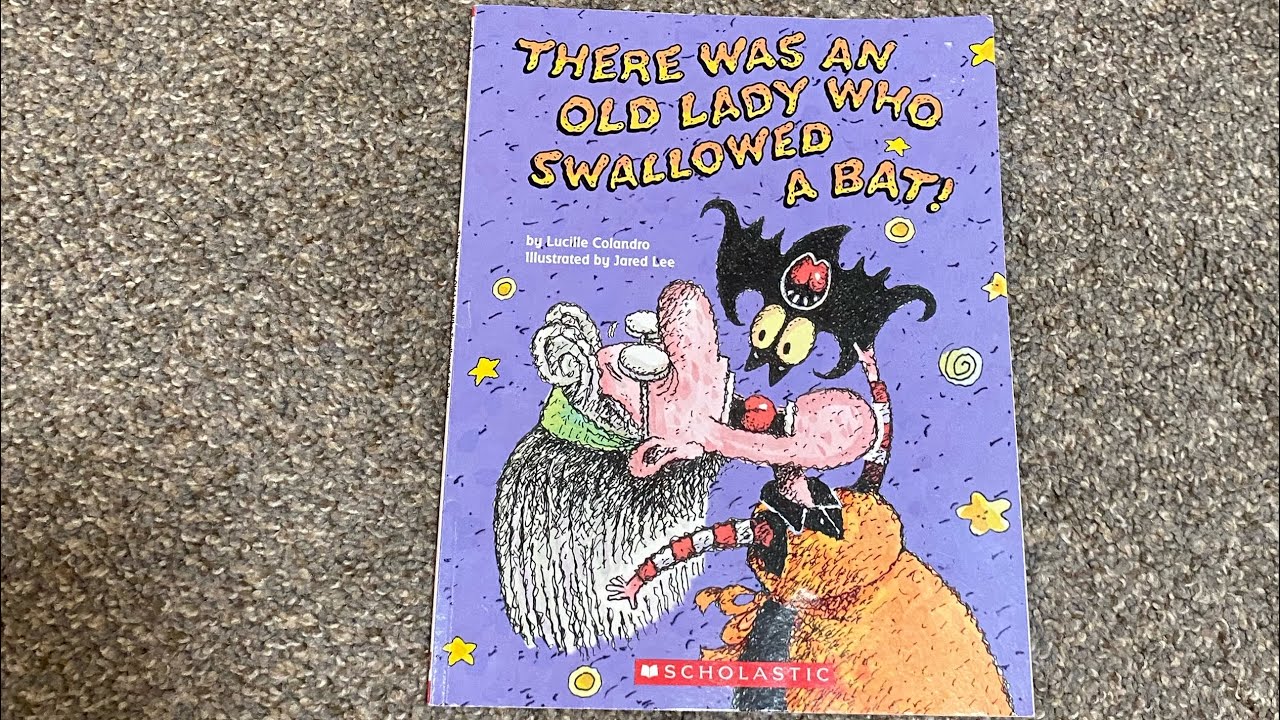 There Was An Old Lady Who Swallowed A Bat! By Lucile Colandro and Jared ...