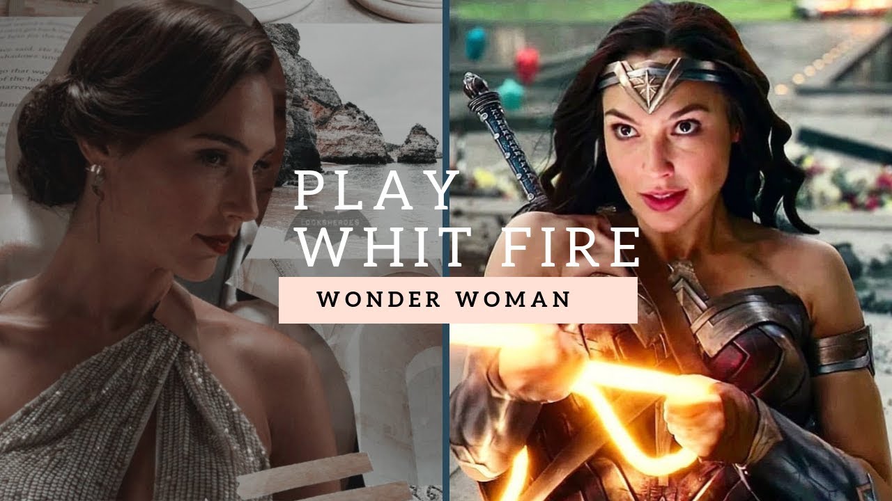 wonder woman // Play whit fire - YouTube