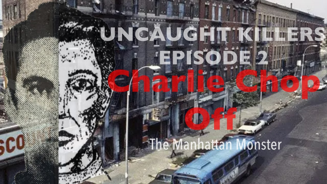 Uncaught Killers: Charlie Chop Off - YouTube