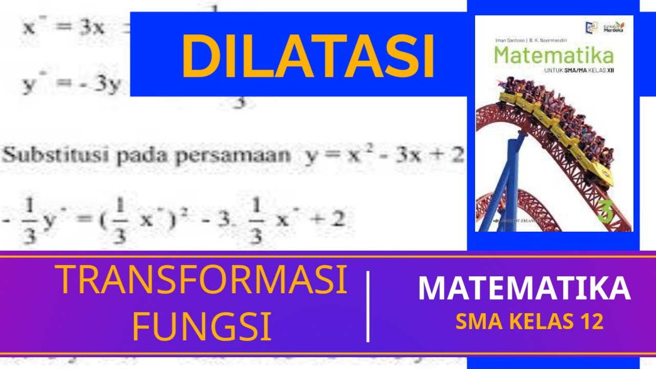 Dilatasi dengan pusat (0,0) dan faktor skala k,-k, 1/k,-1/k MATEMATIKA ...