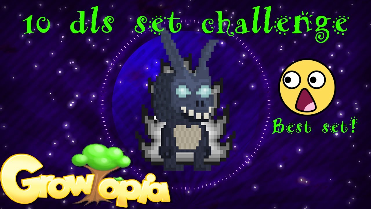 Growtopia | 10 DLS SET CHALLENGE!(BEST SET 2K17) - YouTube