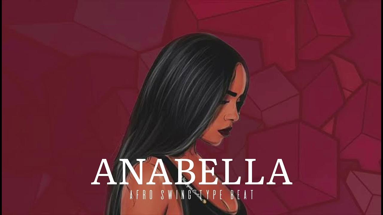 (FREE) AFRO SWING TYPE BEAT - ANABELLA | AFRO TYPE BEAT - YouTube