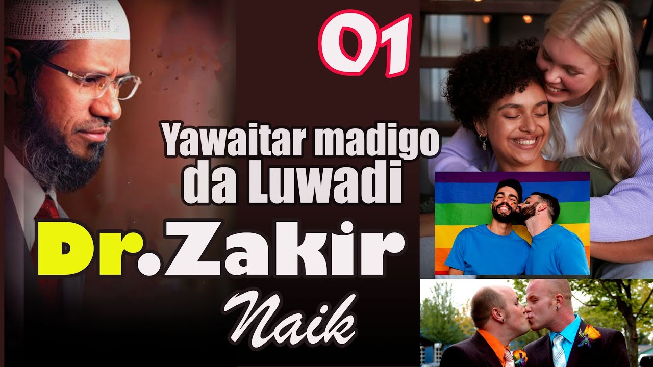 Bayani akan yaduwan madigo da Luwadi.Dr Zakir Naik. - YouTube