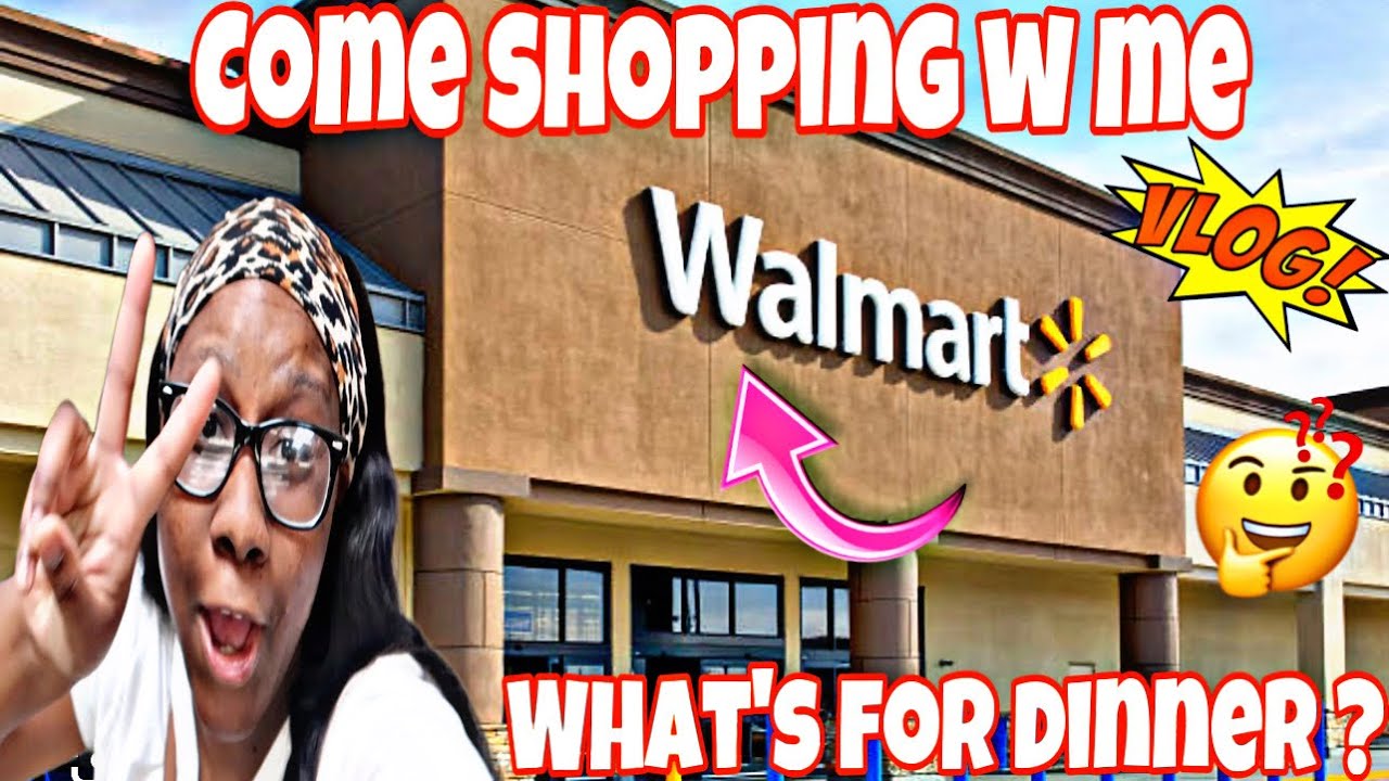 Come Grocery shop w me at Walmart what's for dinner - YouTube
