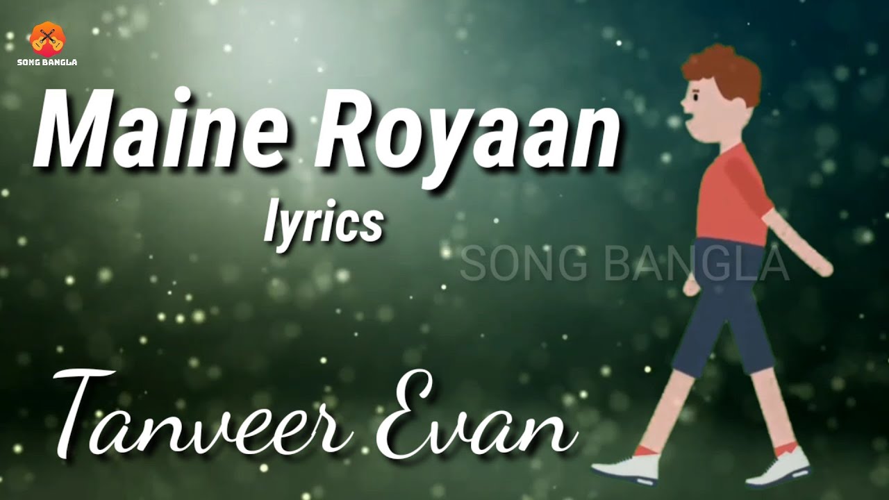 Maine Royaan | Lyrics Version | Tanveer Evan. - YouTube