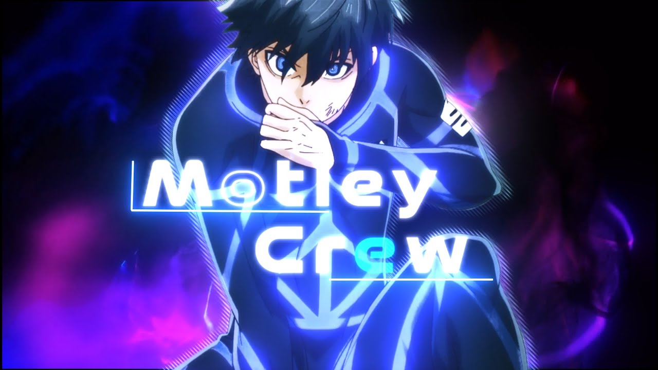 「Motley Crew」- Blue Lock Edit - 4K - YouTube