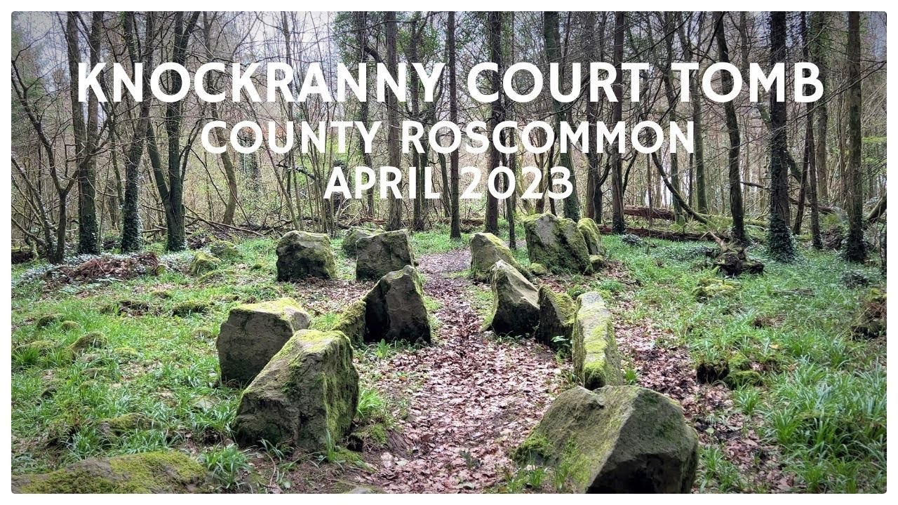 KNOCKRANNY COURT TOMB - Co. Roscommon - April 2023 - YouTube