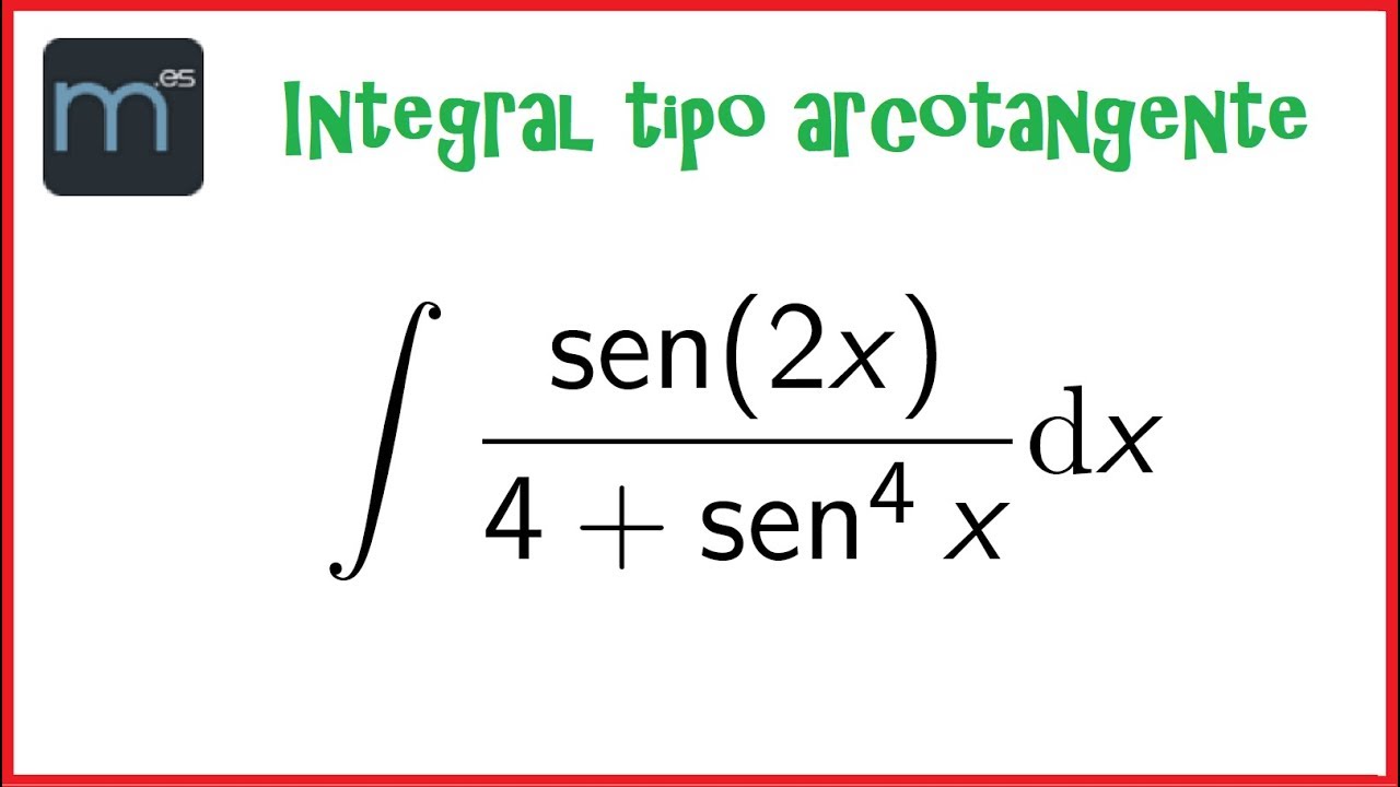 Integral tipo arcotangente con funciones trigonométricas, integrales ...