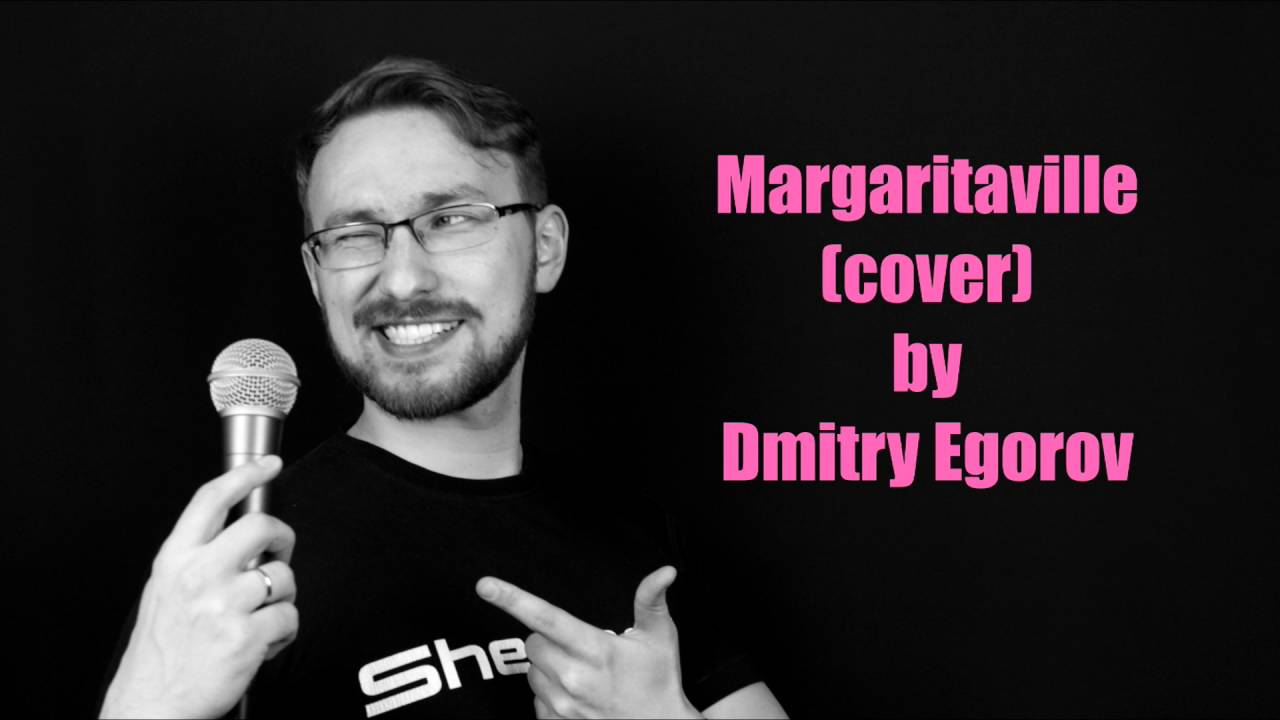 Margaritaville (cover) - Dmitry Egorov - YouTube
