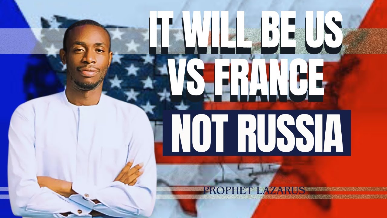 PROPHECY || IT WILL BE US VS FRANCE NOT RUSSIA || PROPHET JOEL ATUMA ...