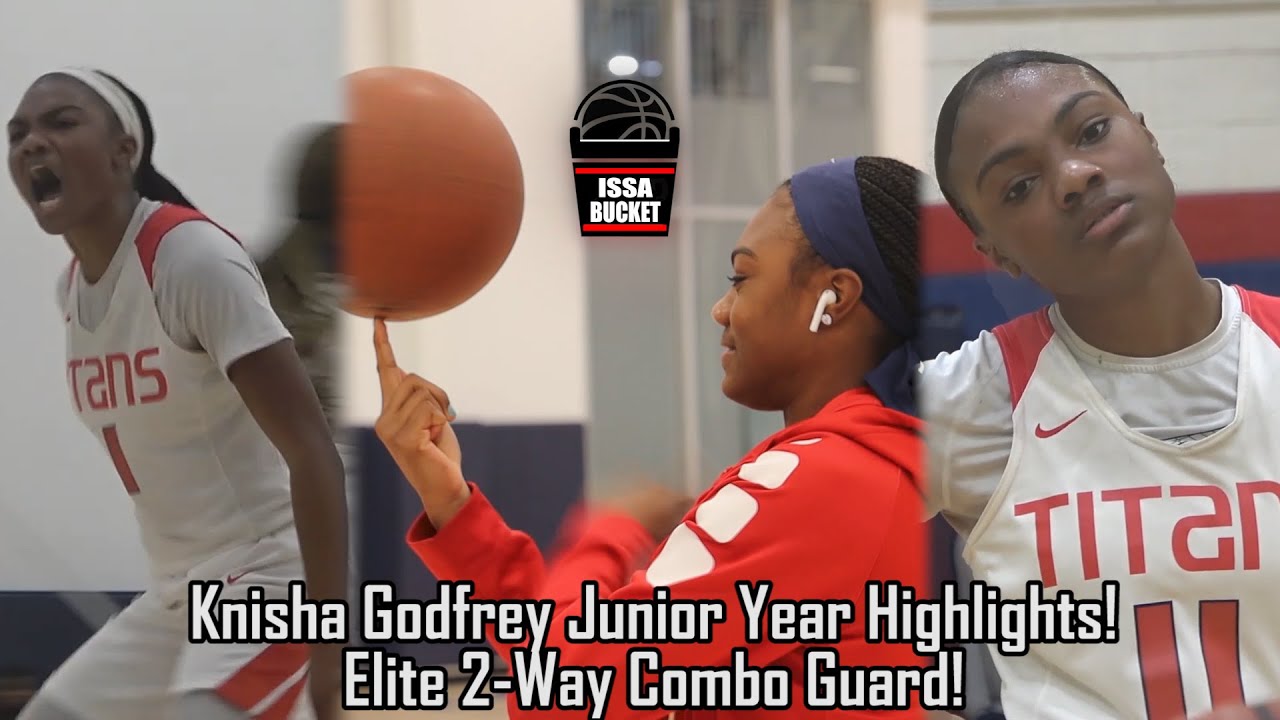 KNISHA GODFREY JUNIOR YEAR HIGHLIGHTS!! ELITE 2-WAY COMBO GUARD! - YouTube