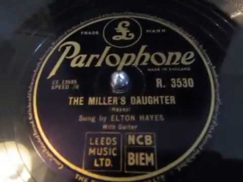 Elton Hayes - The Millers Daughter - Folk Song - 78 rpm - YouTube