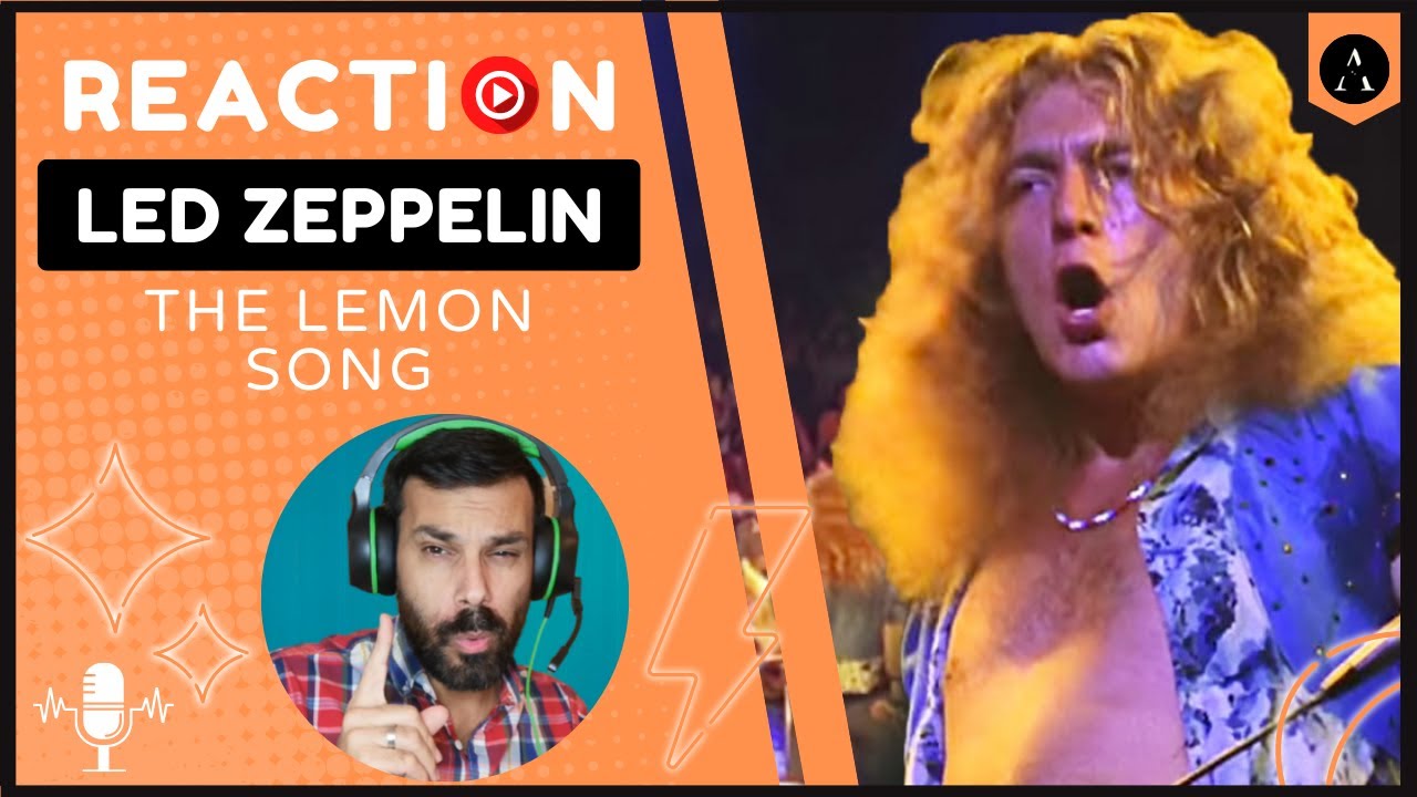 REACTION m/v LED ZEPPELIN - "Lemon Song" | FIRST TIME Hearing 🎶🍋 - YouTube