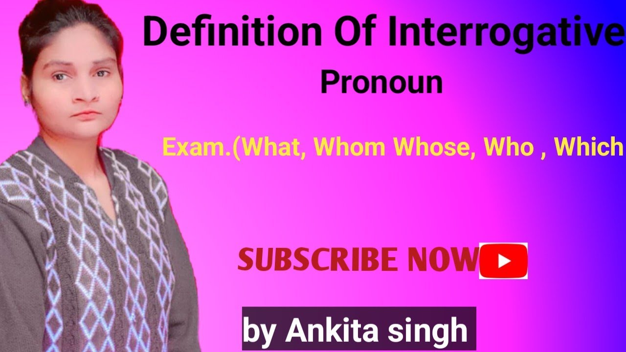 Interrogative Pronoun ️ Definition Of Interrogative Pronoun ️ Exam ...
