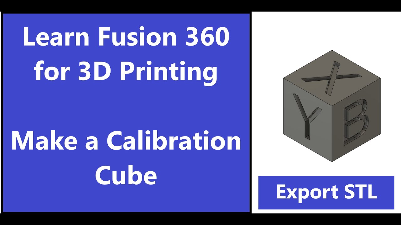 Learn Fusion 360 - Episode 1 - 3D Printing, Make A Calibration Cube ...
