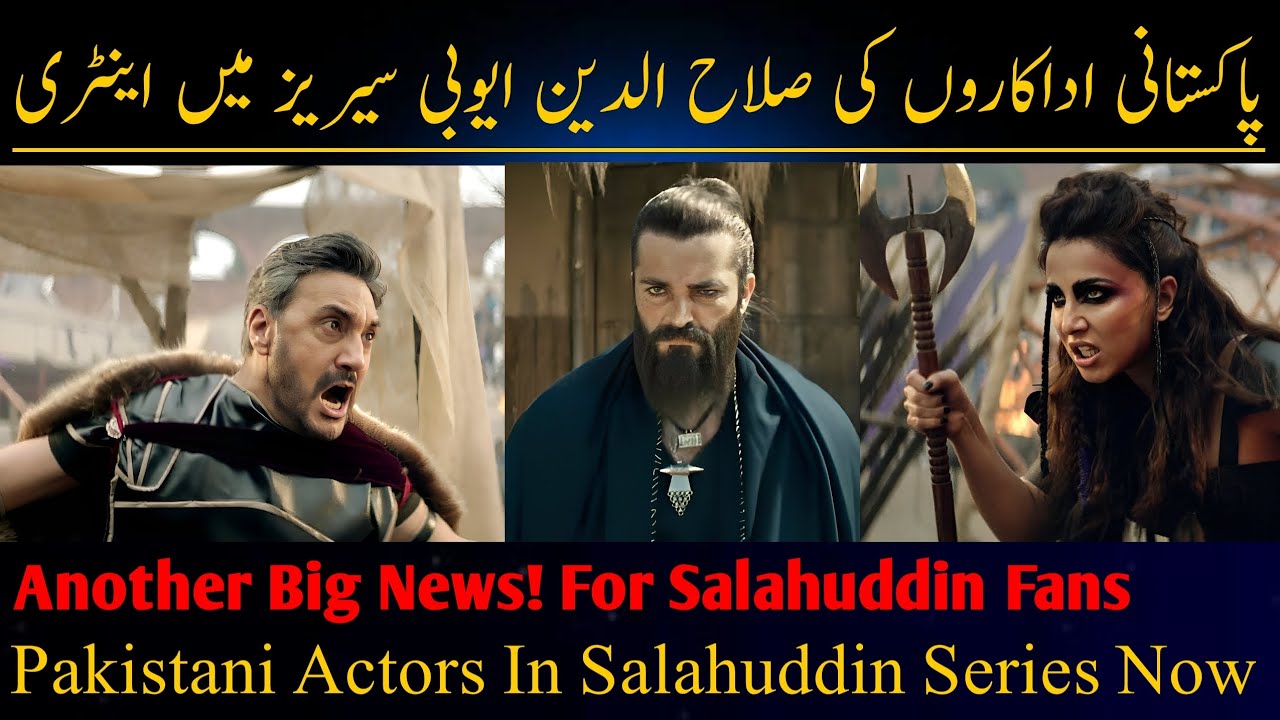 Pakistani Actors join Salahuddin Ayubbi Season 2 || Pakistani Actors in ...