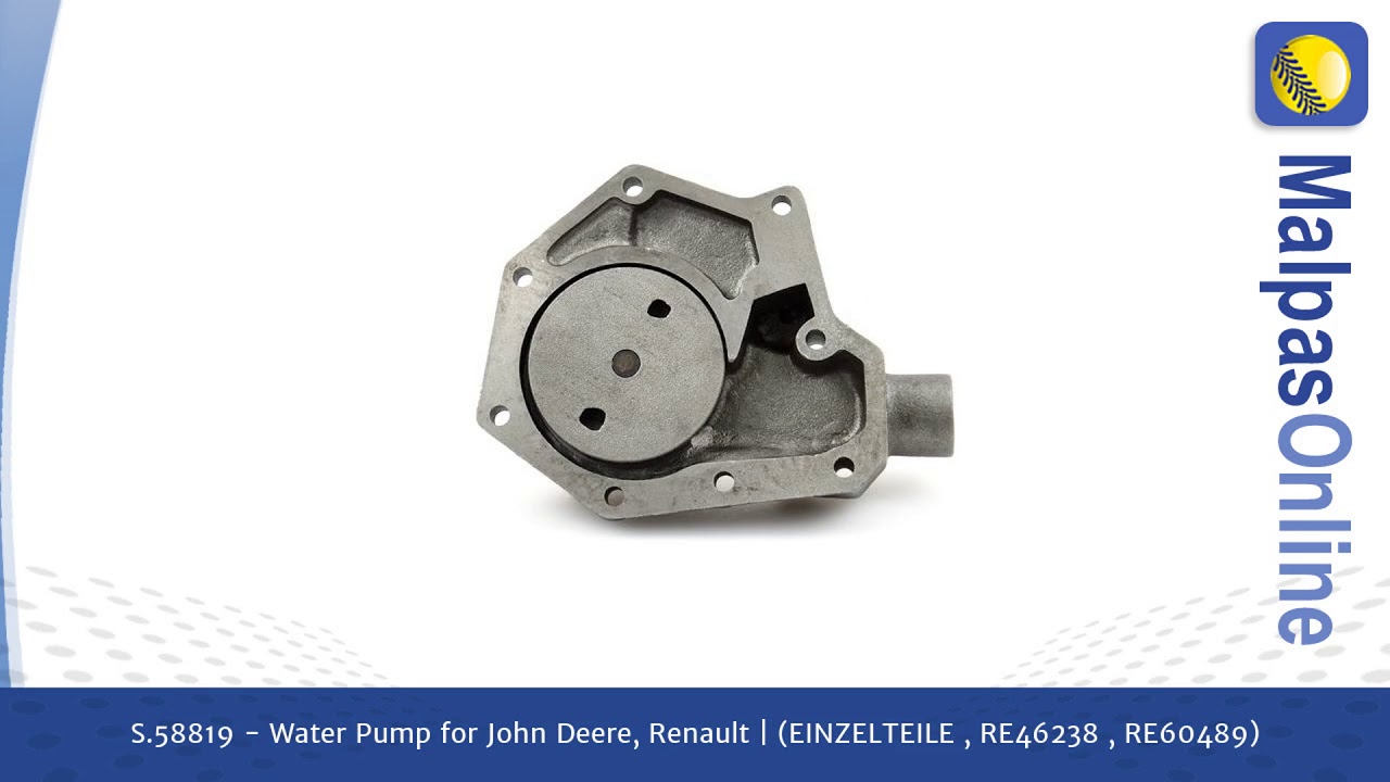 S.58819 - Water Pump for John Deere, Renault | (EINZELTEILE , RE46238 ...