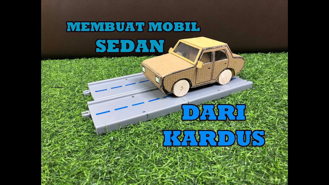 Bikin Mobil Sedan Dari Kardus - Membuat Mobil Sedan Bahan Kardus - YouTube