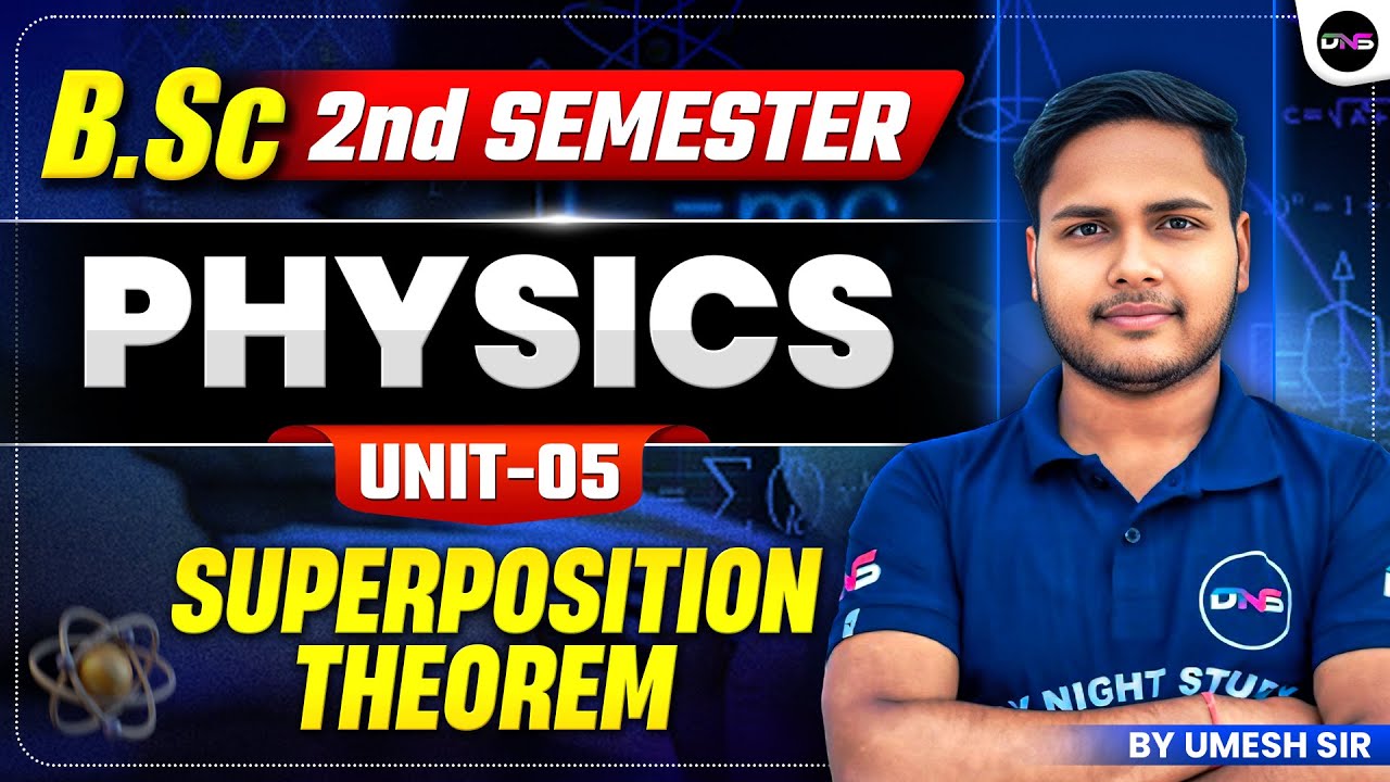 B.Sc 2nd Semester Physics Unit-5th Superposition Theorem Lec-02 || 2nd ...