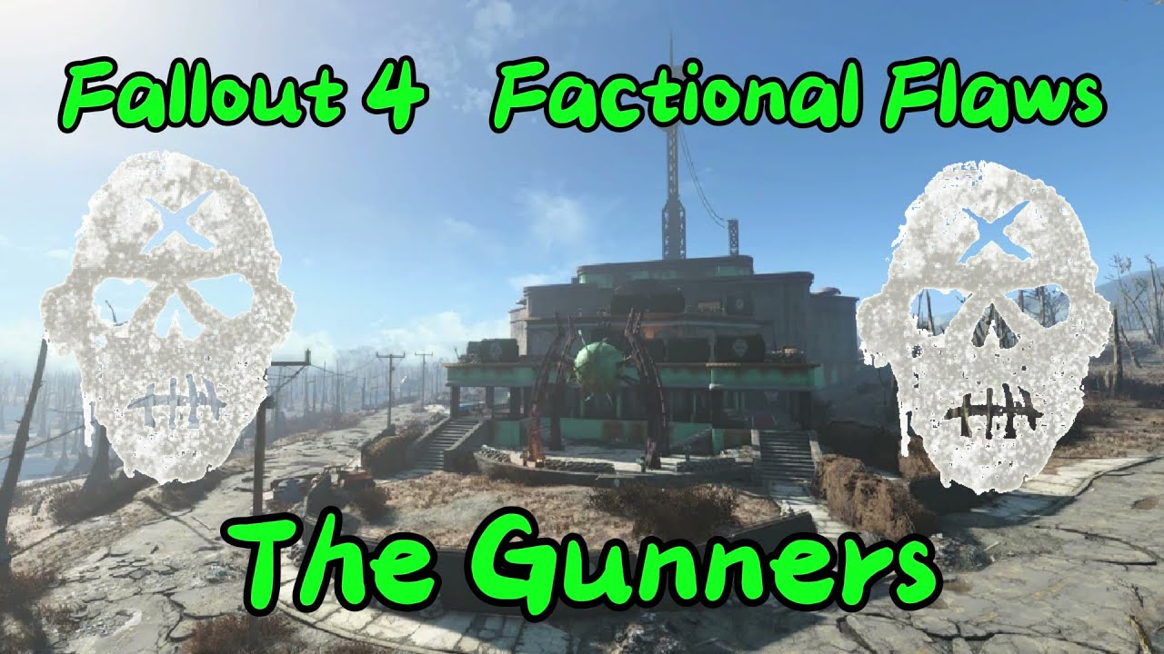 Fallout 4 Factional Flaws - The Gunners - YouTube
