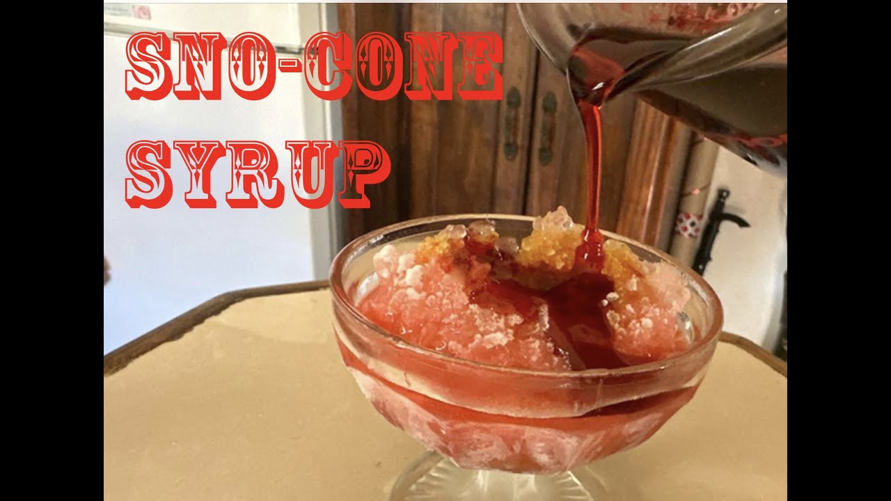 How to make SNO-CONE SYRUP, the best treat for hot days and cold nights ...