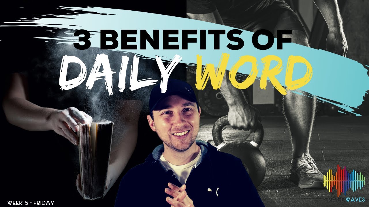 3 Benefits of Daily WORD | Grace Waves | Friday | Week 5 - YouTube