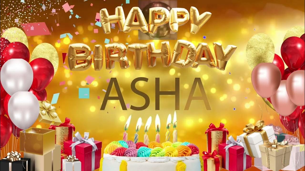Asha - Happy Birthday Asha आशा - YouTube
