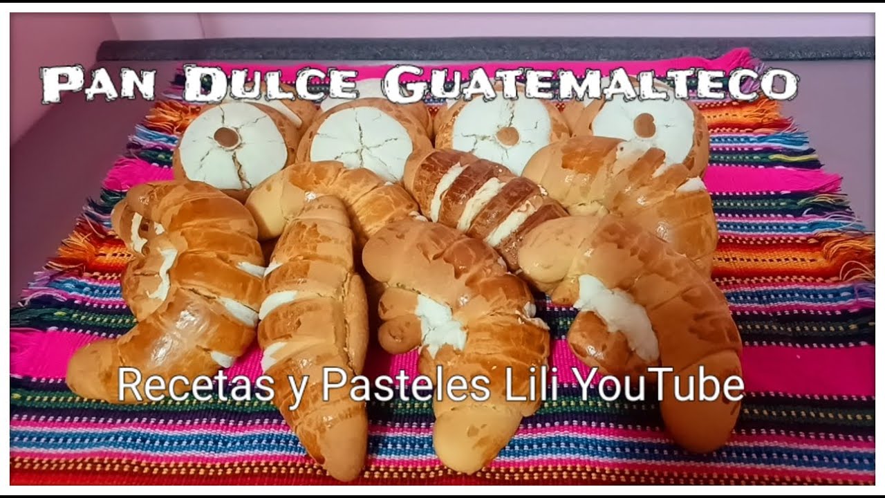 Cómo Preparar Pan Dulce Guatemalteco 🇬🇹 - YouTube