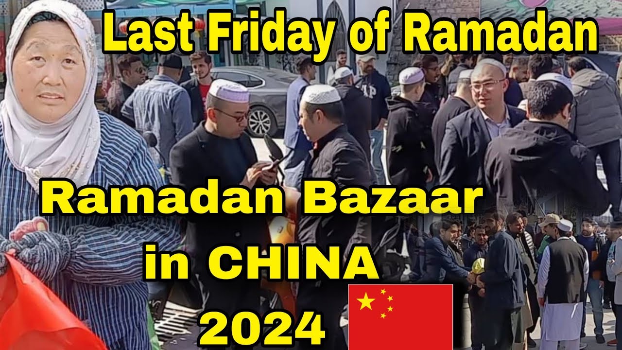 Ramadan in China | Ramadan Bazaar in China | Chinese Muslims | Last ...