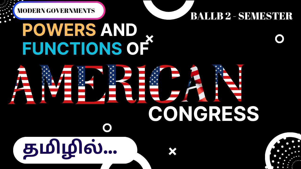 POWERS AND FUNCTIONS OF THE AMERICAN CONGRESS SIMPLY EXPLAINED IN TAMIL ...