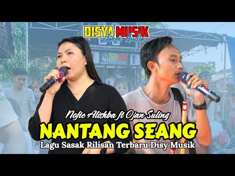 NYESEL NANTANG SEANG Lagu sasak Rilisan TERBARU DISYA MUSIK DUET MANIS NOFIE ALISHBA FT OJAN SULING