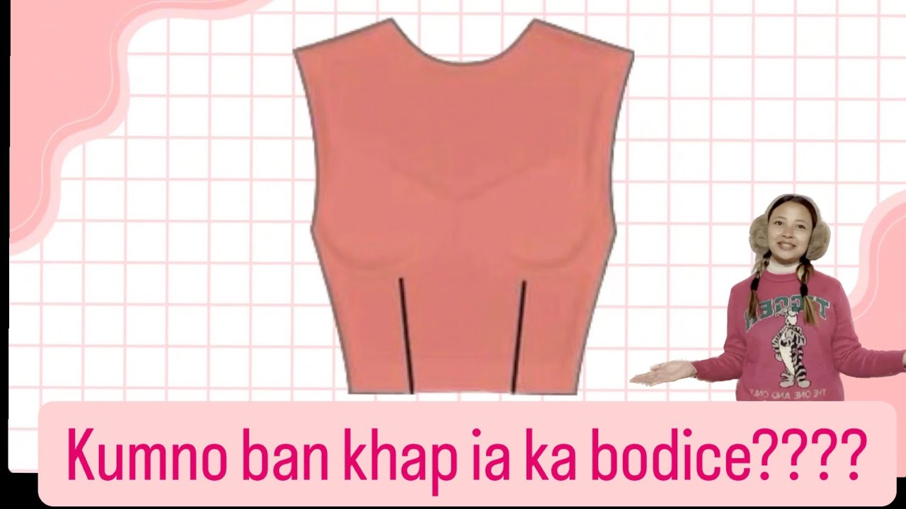 Kumno ban khap ia ka bodice na ka bynta ki bym pat ju suh jain??? Bodice cutting tutorial ️🎽 ...