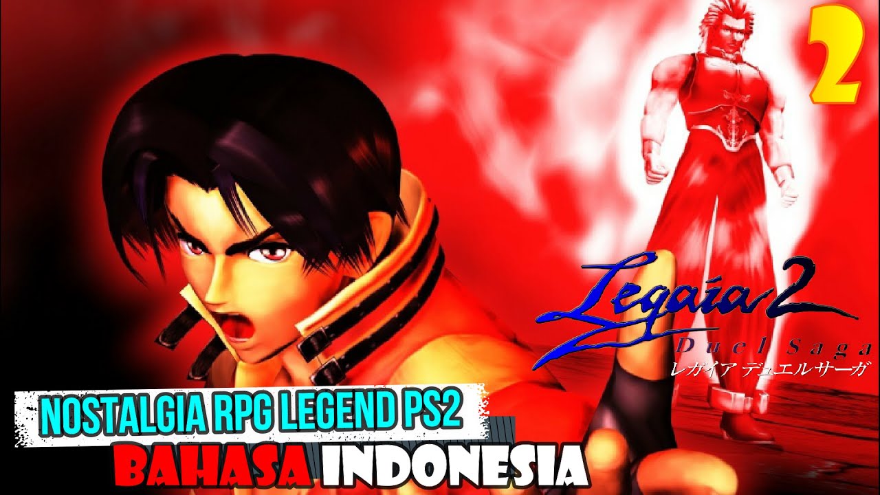 LEGAIA 2 DUEL SAGA - WALKTHROUGH - PS2 - INDONESIA - ALUR CERITA LEGAIA ...