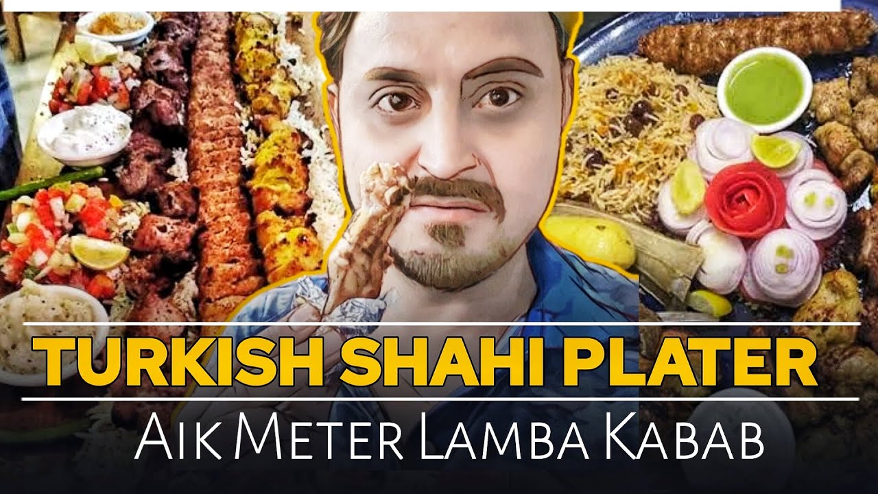 Turkish Shahi Plater | Aik Meter Lamba Kabab | Turkish dish In sargodha ...