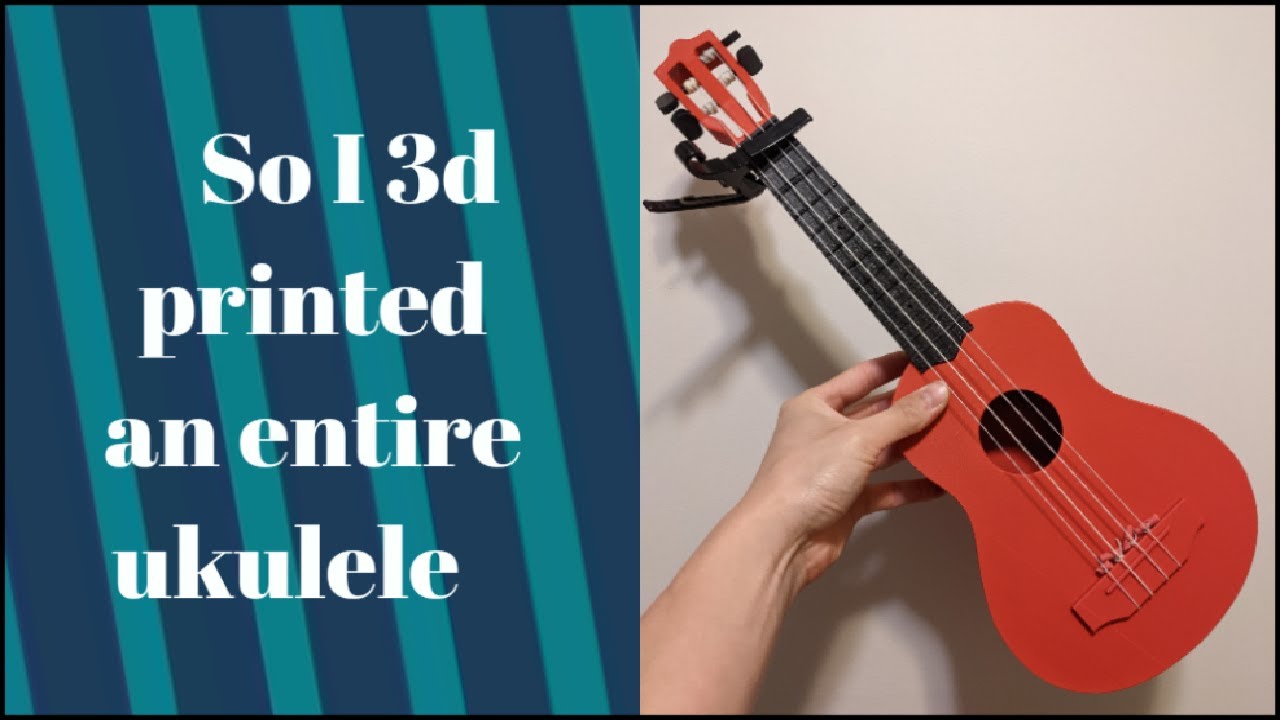 so i 3d printed an entire ukulele - YouTube