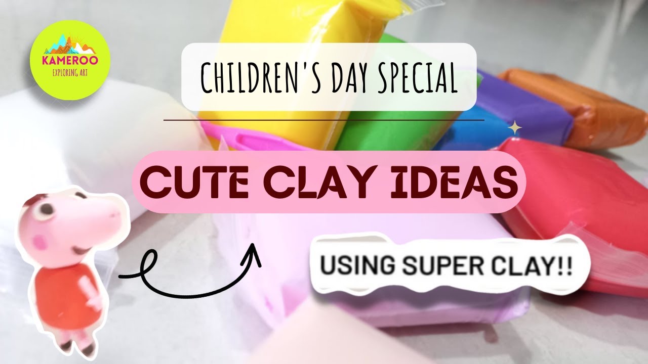 Cute Clay ideas using Super Clay 🤩 | Children's Day special | #clay # ...