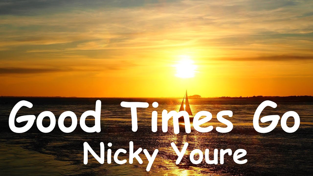 Nicky Youre – Good Times Go (Lyrics) 💗♫ - YouTube