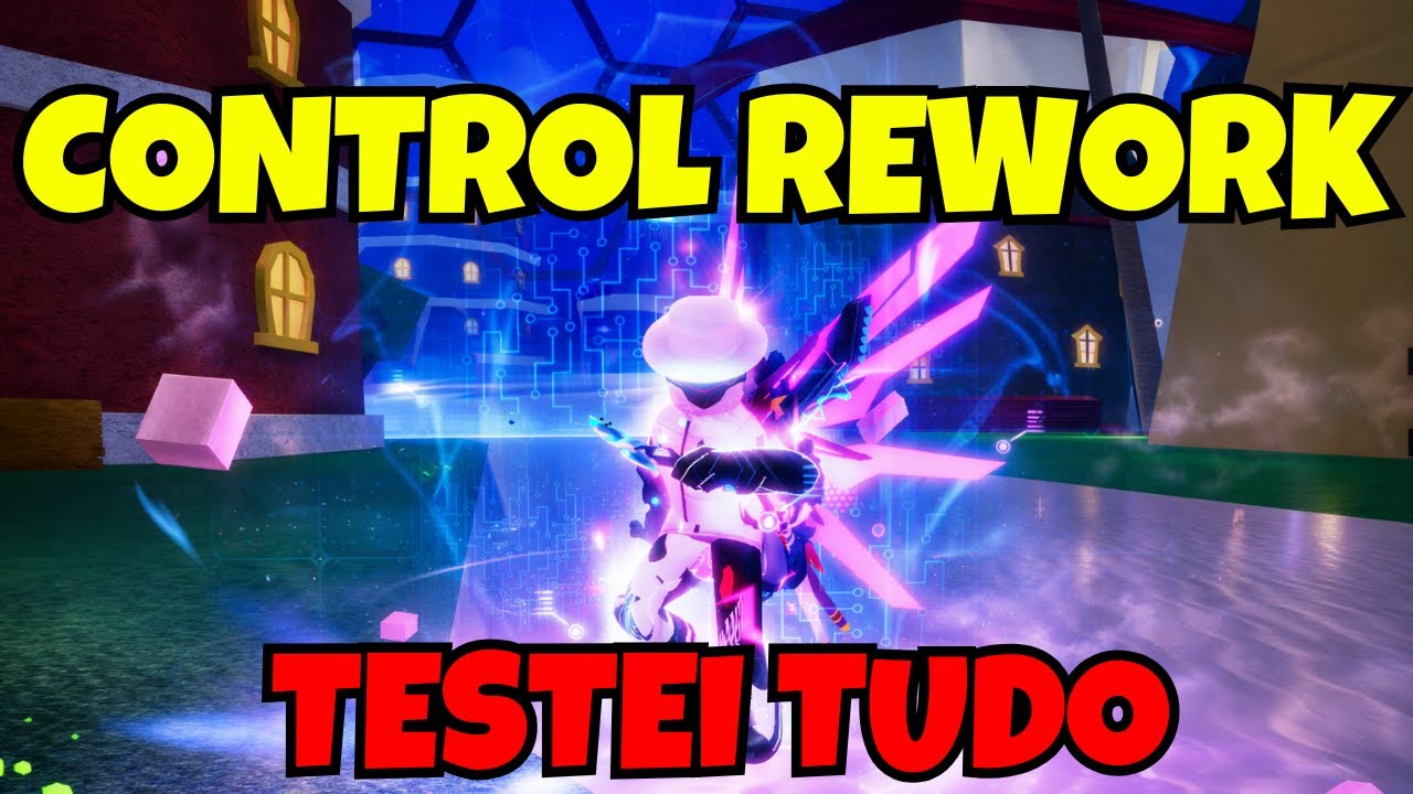 TESTEI TUDO DA CONTROL REWORK! 😳 SHOWCASE COMPLETO + DANO ABSURDO (Blox ...