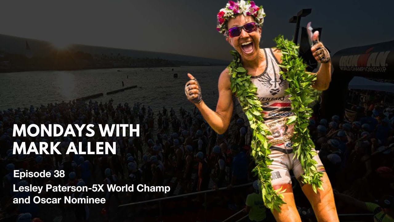 Mondays With Mark Allen Episode 38: Lesley Paterson 5X Triathlon World ...