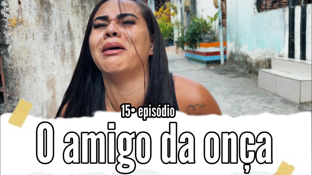 O amigo da onça (15• episódio) - YouTube