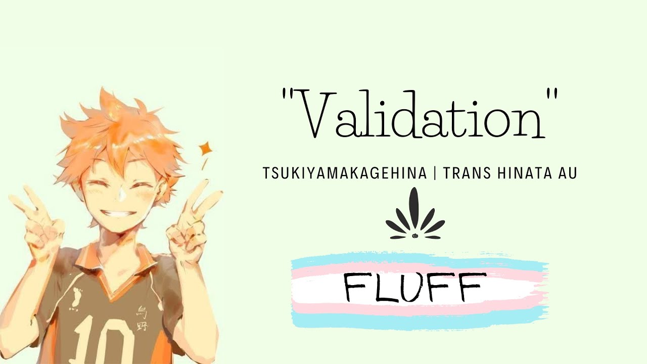 "Validation" - TsukiYamaKageHina (Trans Hinata AU) | Fluff | Haikyuu ...